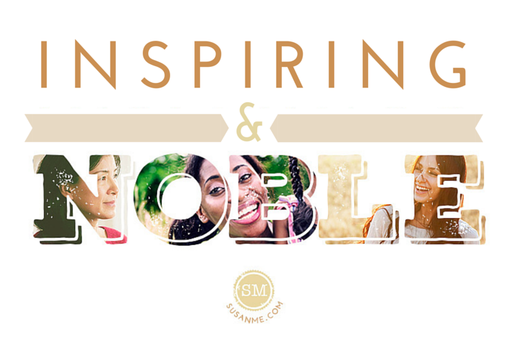 Inspiring and Noble | Susan Merrill